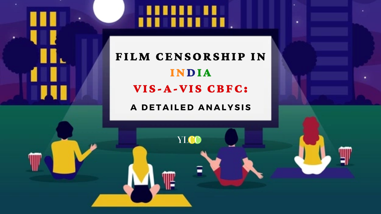 Film Censorship in India vis-a-vis CBFC: A Detailed Analysis - YLCC
