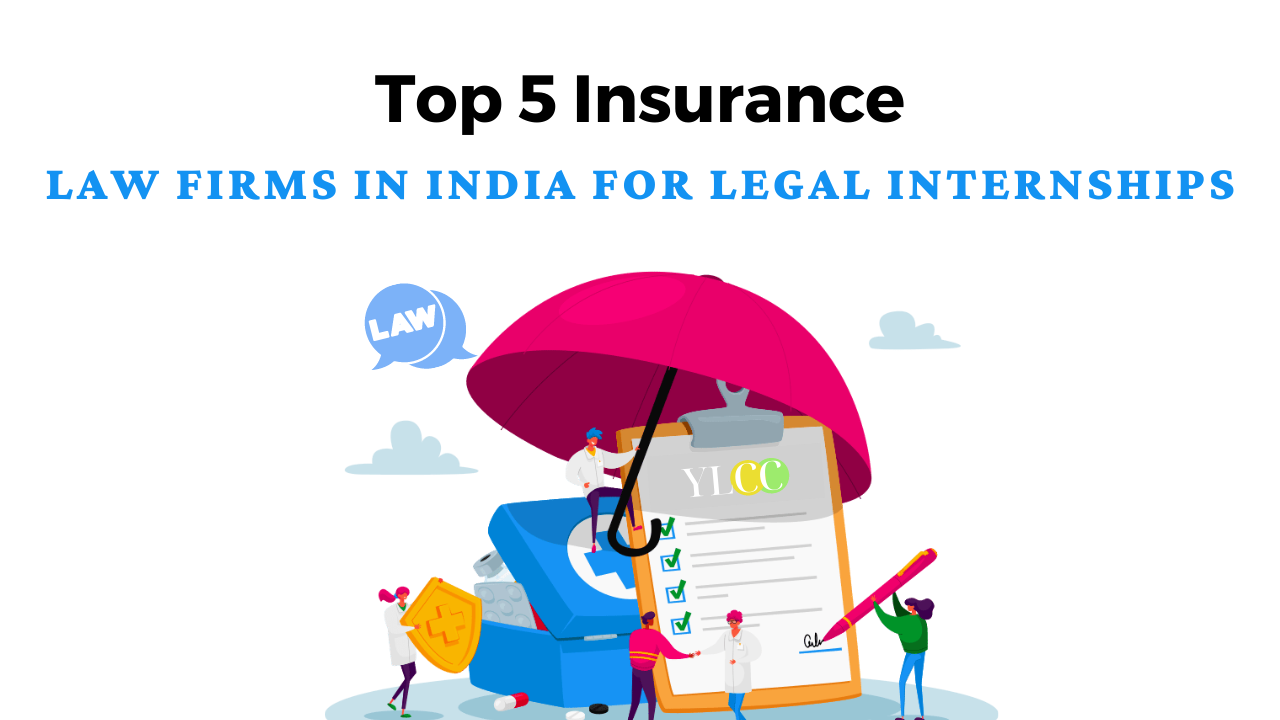 Top 5 Insurance Law Firms in India for Legal Internships - YLCC