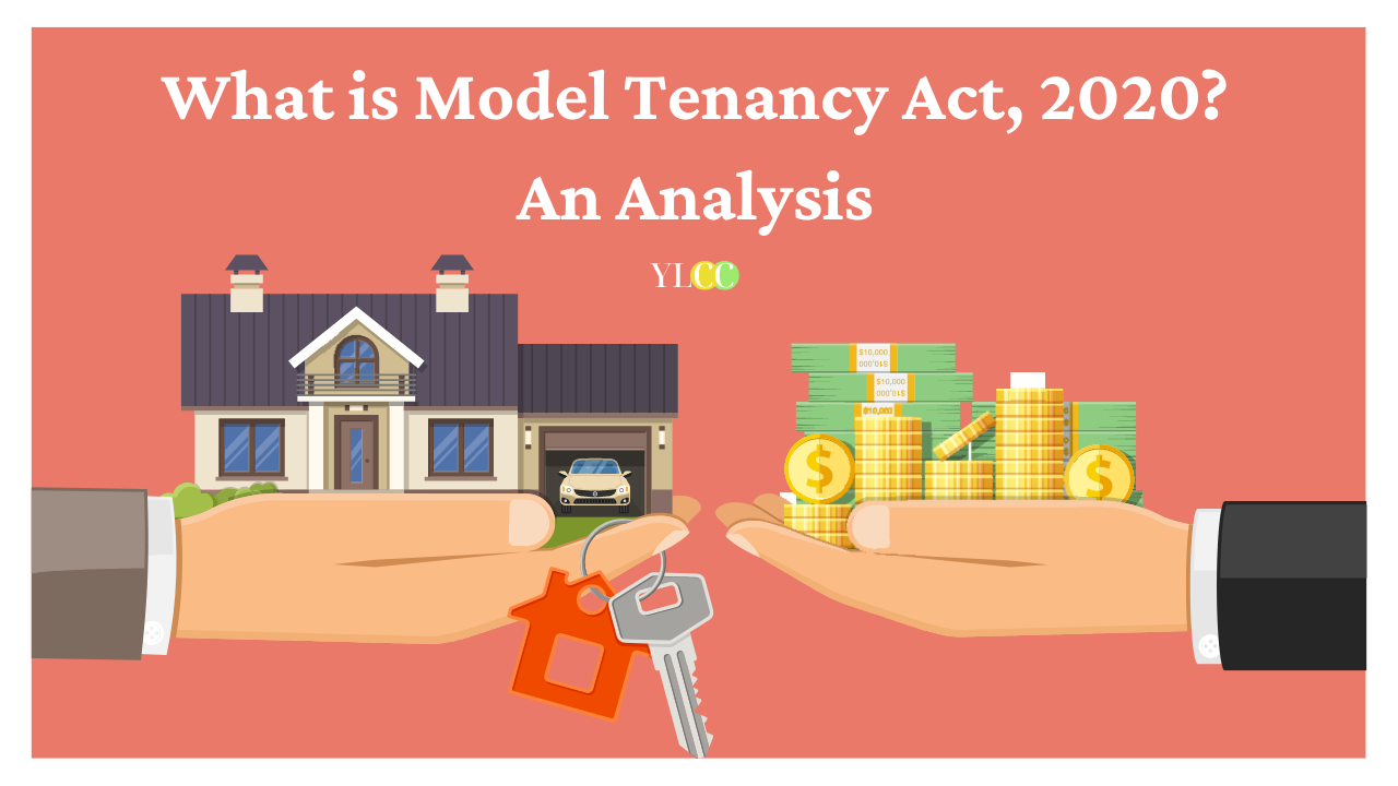 What Is The Model Tenancy Act, 2021? An Analysis - YLCC
