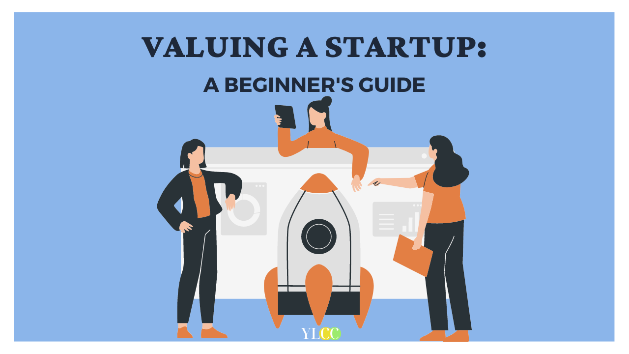 Valuing A Start-Up: A Beginner's Guide - YLCC