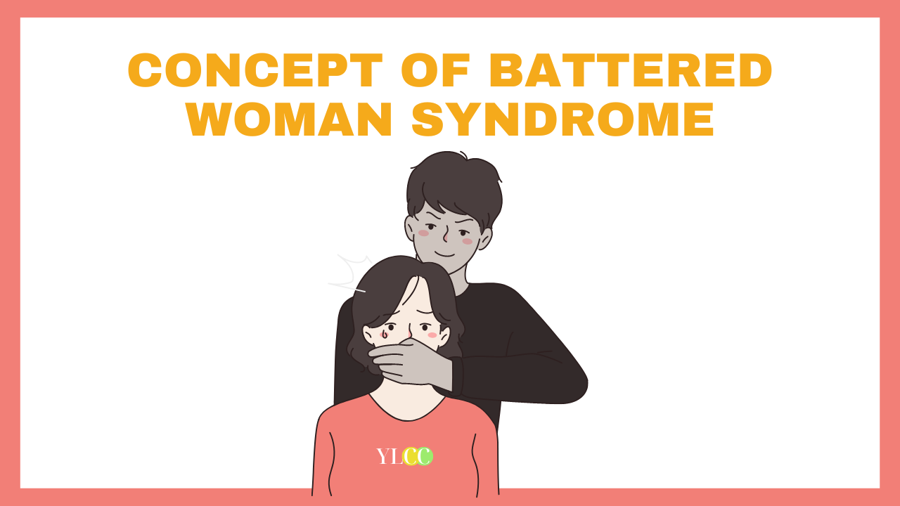 Concept Of Battered Woman Syndrome: An Analysis - YLCC