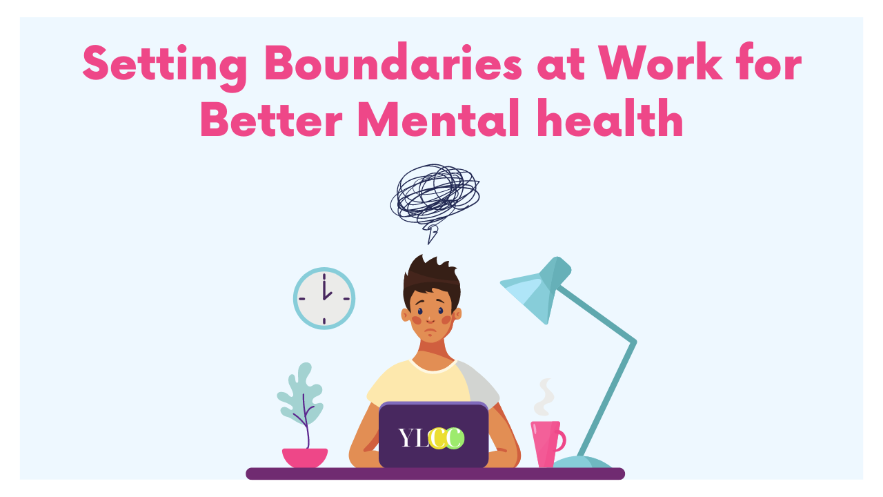 Setting Boundaries At Work For Better Mental Health - YLCC