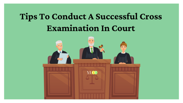 Tips To Conduct A Successful Cross-Examination In Court - YLCC