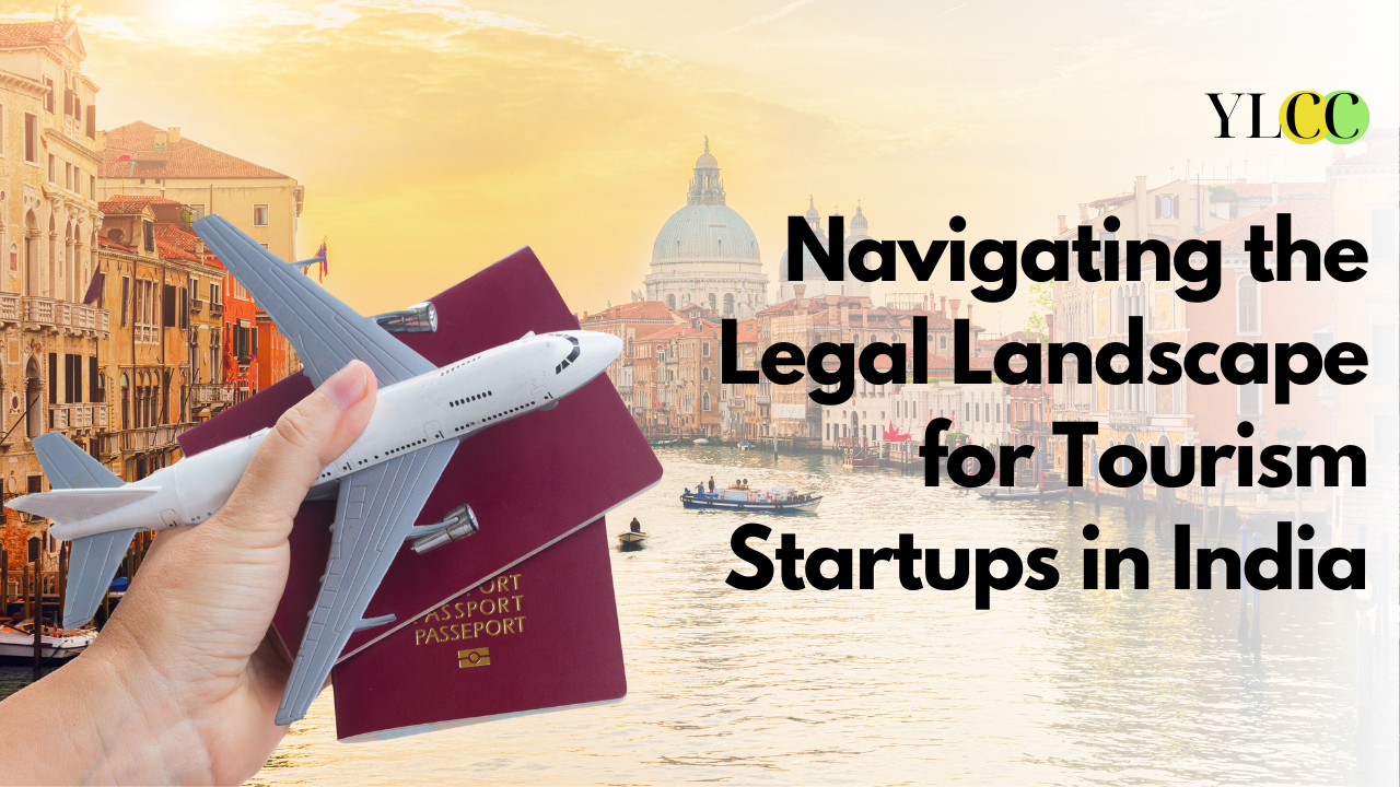 Navigating the Legal Landscape for Tourism Startups in India! - YLCC