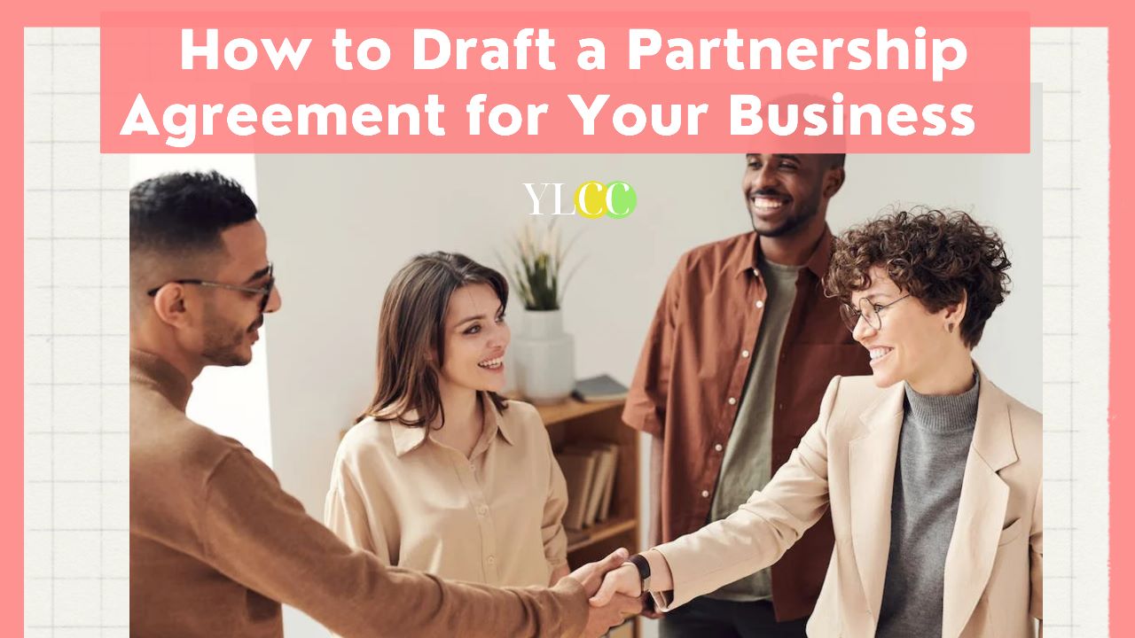 How to Draft a Partnership Agreement for Your Business - YLCC
