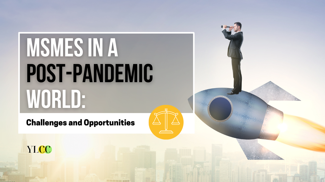 MSMEs in a Post-Pandemic World: Challenges and Opportunities! - YLCC