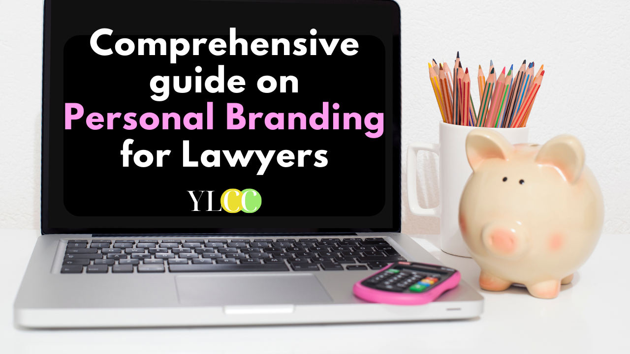 Comprehensive Guide on Personal Branding for Lawyers! - YLCC